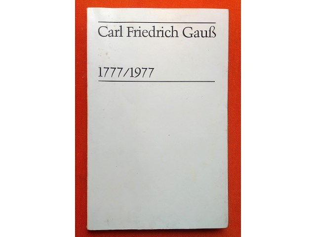 Carl Friedrich Gaus/ Karl F. Gaus 1777/1977,Karin Reich