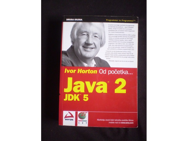 Ivor Horton: JAVA 2 JDK 5 OD POČETKA... druga knjiga