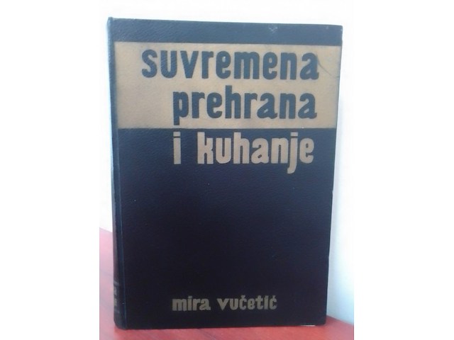 MIRA VUCETIC * SAVREMENA PREHRANA I KUHANJE