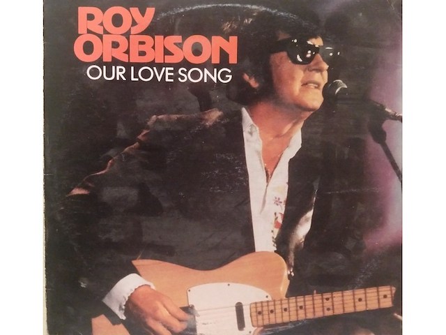 Roy Orbison – Our Love Song