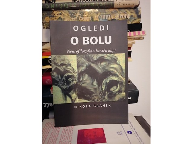 OGLEDI O BOLU NeuroFilozofska istraživanja Nikola Grahe