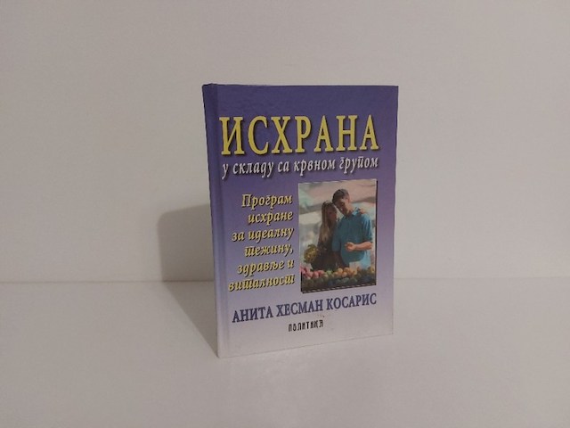 Ishrana u skladu sa krvnom grupom - Anita Hesman Kosari