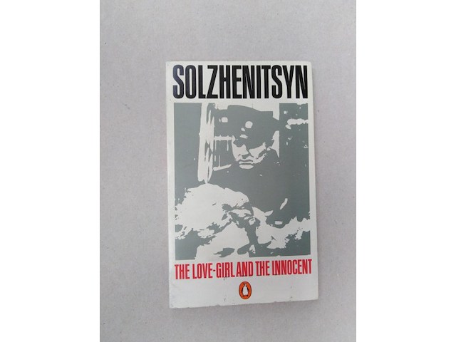 Love Girl and the Innocent - Aleksandr Solzhenitsyn