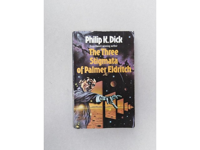 The Three Stigmata of Palmer Eldritch - Philip K. Dick