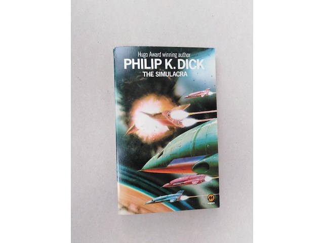 The Simulacra - Philip K. Dick