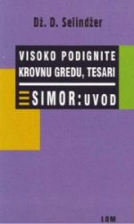 Visoko Podignite Krovnu Gredu, Tesari / Simor : Uvod Od Džerom Dejvid Selindžer PDF