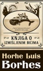 Knjiga O Izmišljenim Bićima Od Horhe Luis Borhes PDF