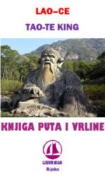 Tao – Te King – Knjiga Puta I Vrline Od Lao Ce