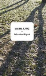 Luksemburški Park Od Michal Ajvaz