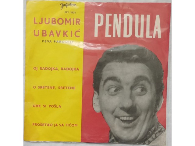 LJUBOMIR UBAVKIC PENDULA - Oj Radojka Radojka