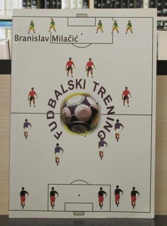 FUDBALSKI TRENING – BRANISLAV MILAČIĆ