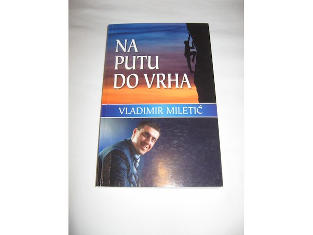 Na putu do vrha - Vladimir Miletić