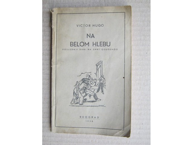 Na belom hlebu - Victor Hugo ( 1938 )