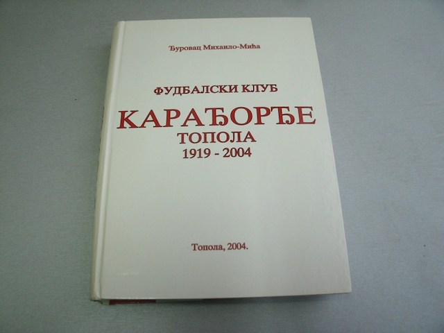 Fudbalski klub Karađorđe Topola 1919-2004