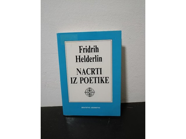 NACRTI IZ POETIKE Fridrih Helderlin