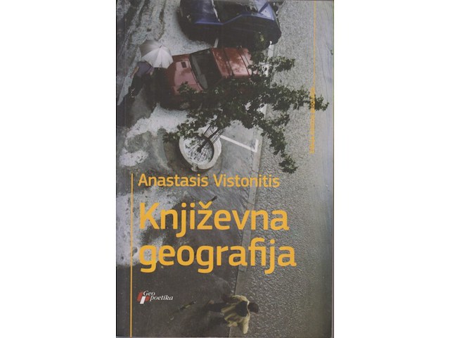 ANASTASIS VISTONITIS / KNJIŽEVNA GEOGRAFIJA