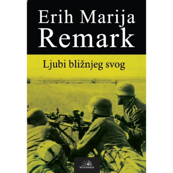 Ljubi bližnjeg svog – Erih Marija Remark