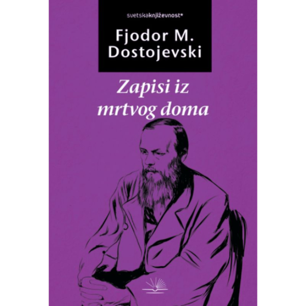Zapisi iz mrtvog doma – Fjodor Mihailovič Dostojevski
