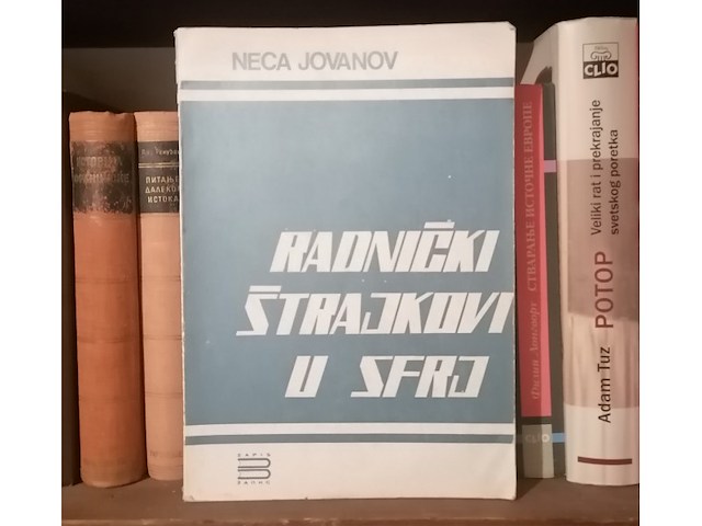 RADNIČKI ŠTRAJKOVI U SFRJ Neca Jovanović