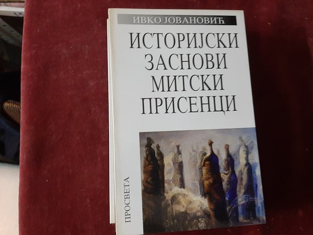 135 Istorijski zasnovi mitski prisenci - Ivko Jovanovic