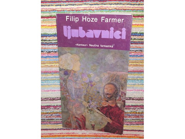 LJUBAVNICI - FILIP HOZE FARMER