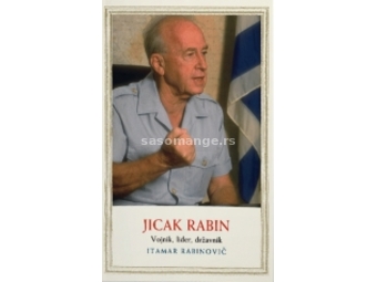 JICAK RABIN: VOJNIK, LIDER, DRŽAVNIK