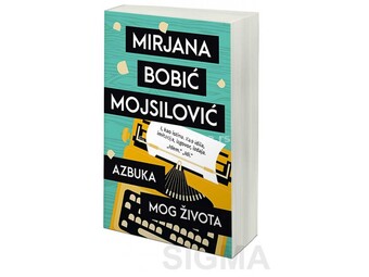 Azbuka mog života - Mirjana Bobić Mojsilović