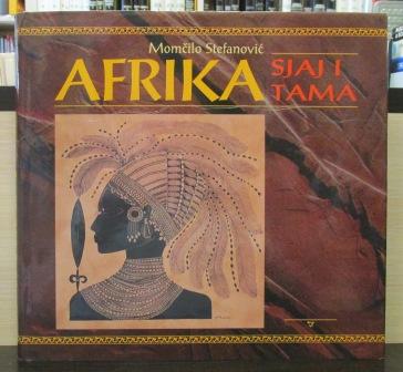 AFRIKA (sjaj i tama) – MOMČILO STEFANOVIĆ