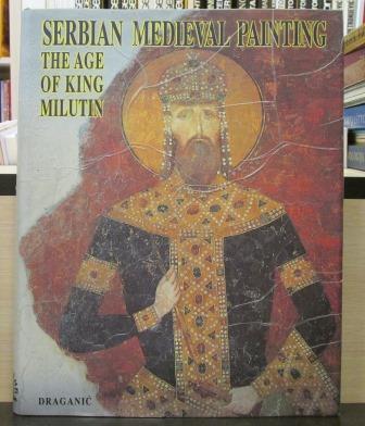 SERBIAN MEDIEVAL PAINTING the age of King Milutin