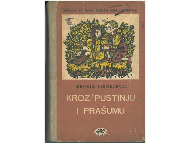 KROZ PUSTINJU I PRASUMU, HENRIK SJENKJEVIC