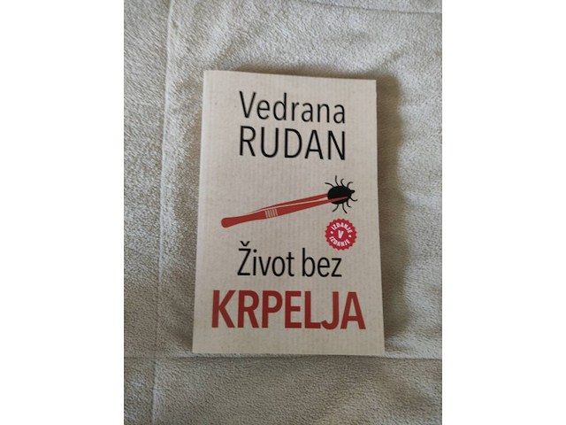 Život bez krpelja,Vedrana Rudan