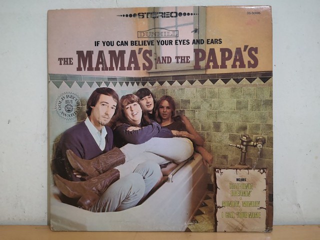 The Mama`s and The Papa`s: If You Can Believe Your Eyes