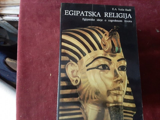 505 EGIPATSKA RELIGIJA - E. A. Volis Badž