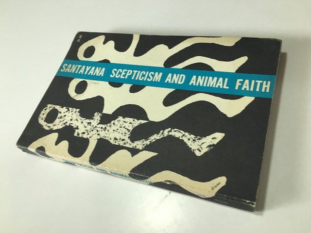 Scepticism and Animal Faith  Santayana Skepticizam