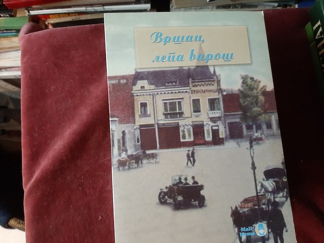 135 VRŠAC LEPA VAROŠ - Zlatičanin - Orlić