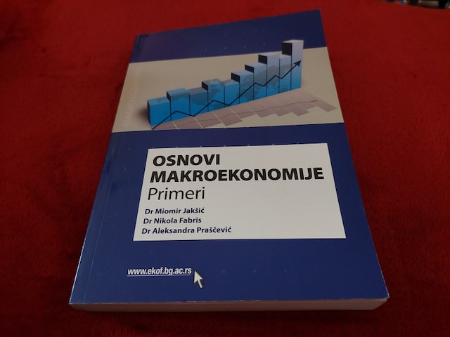 Osnovi Makroekonomije primeri Miomir Jakšić