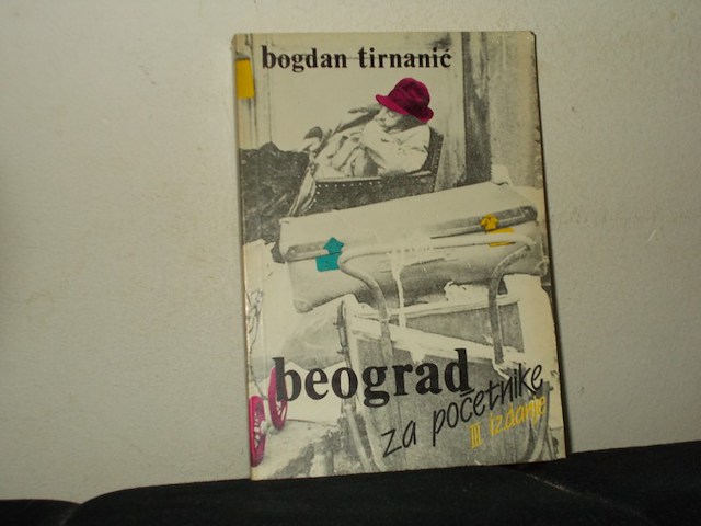 Bogdan Tirnanić ‎–Beograd za početnike