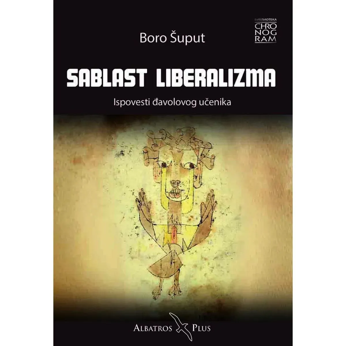 SABLAST LIBERALIZMA ISPOVEST ĐAVOLOVOG UČENIKA