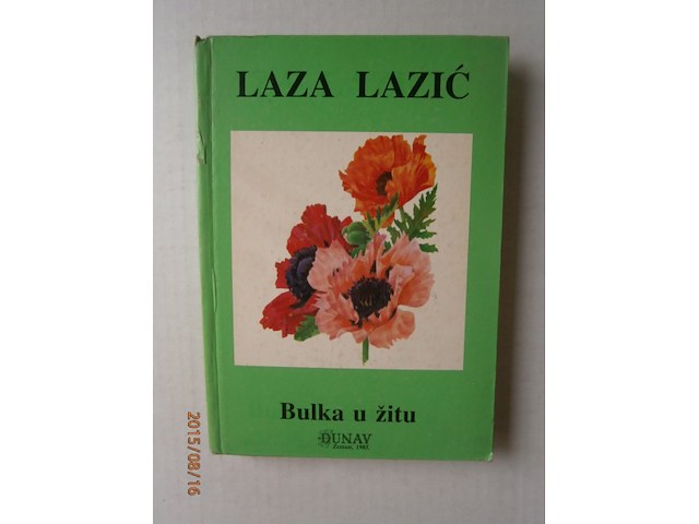 Bulka u žitu: pesme za decu i majke, Laza Lazić