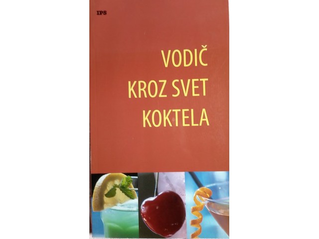 Vodič kroz svet koktela - Danko Ješić