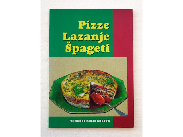 Pizze, Lazanje, Špageti