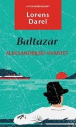 Baltazar – Aleksandrijski Kvartet Od Lorens Darel