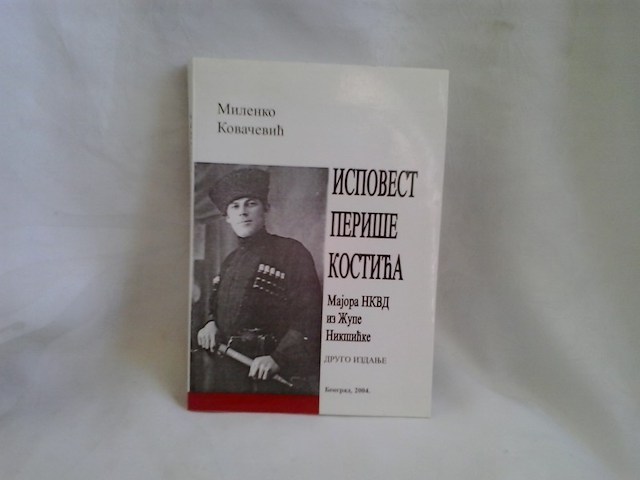Ispovest Periše Kostića Milenko Kovačević majora NKVD
