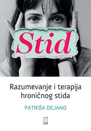 STID: Razumevanje i terapija hroničnog stida – Patriša Dejang