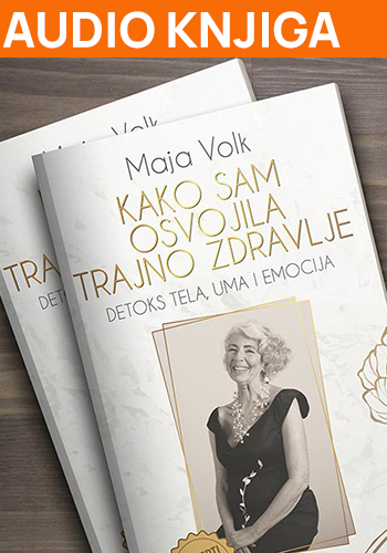 Kako sam osvojila trajno zdravlje (Audio knjiga) – Maja Volk