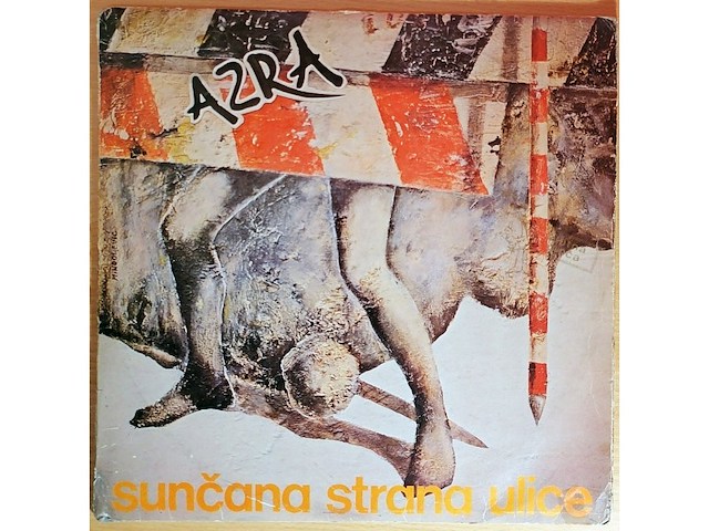 2LP AZRA - Sunčana strana ulice (`81) 3.pres, VG-/G+/VG