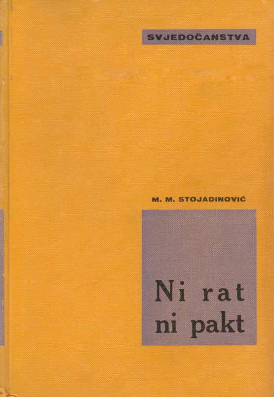 NI RAT NI PAKT – Milan M. Stojadinović