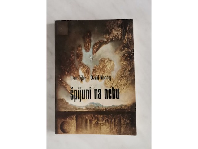 Špijuni na nebu - Džon Tejlor, David Mondej