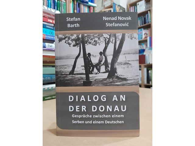 DIALOG AN DER DONAU - S. Barth, N. N. Stefanović