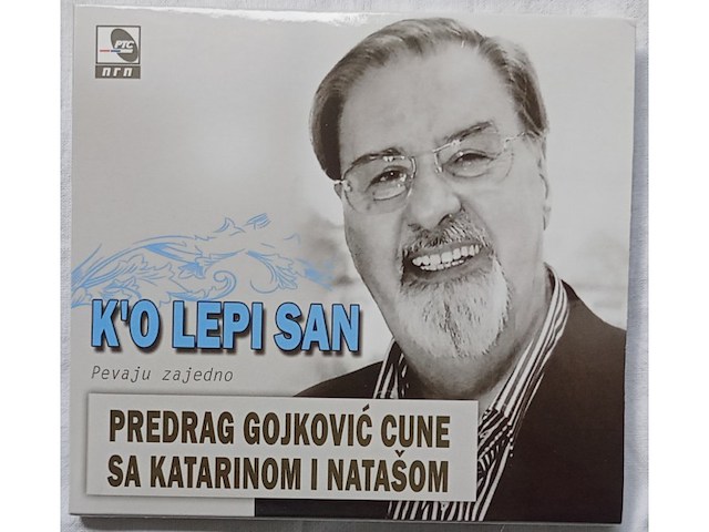 Predrag Gojkovic Cune,Katarina i Natasom - Ko lepi san